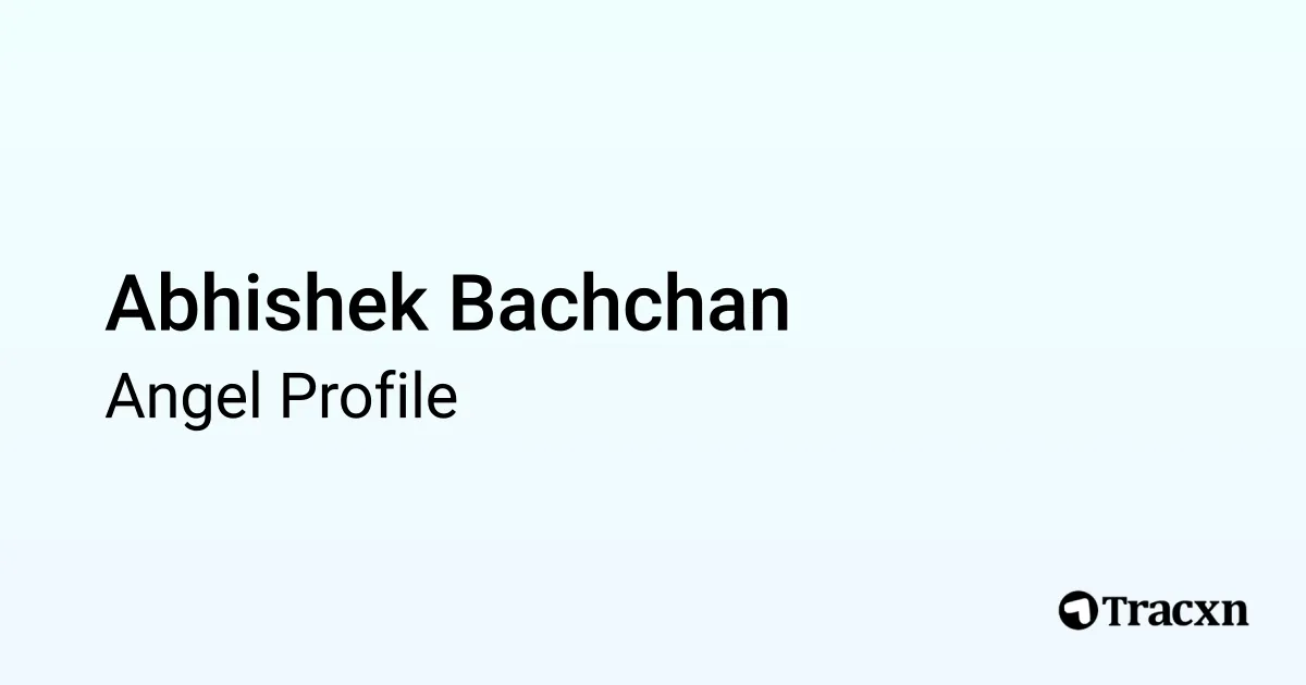Abhishek Bachchan - 2025 Portfolio & Founded Companies - Tracxn