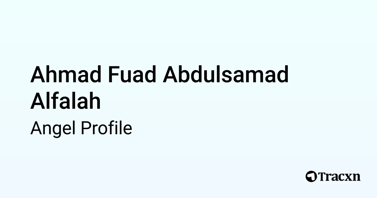 Ahmad Fuad Abdulsamad Alfalah - 2025 Portfolio - Tracxn