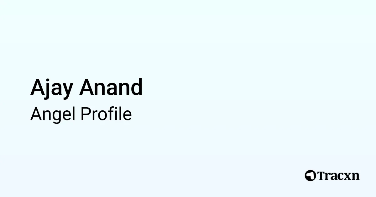 Ajay Anand - 2026 Portfolio & Founded Companies - Tracxn