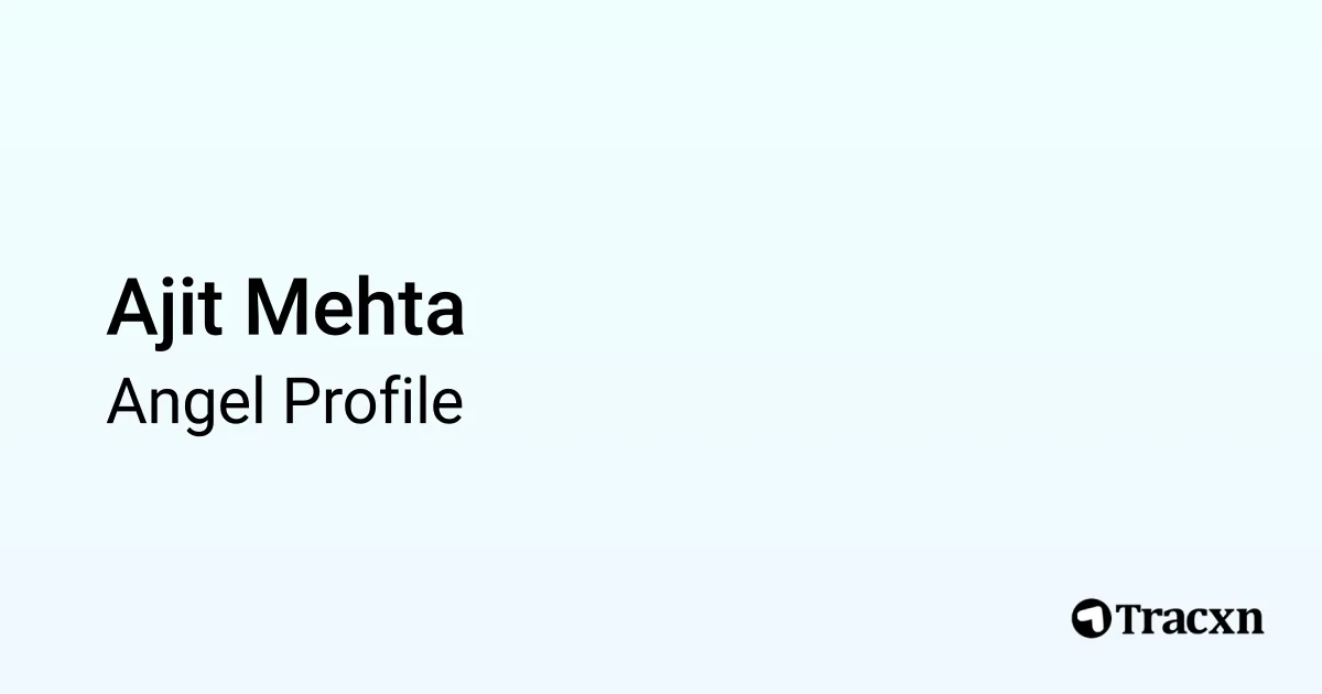 Ajit Mehta - 2025 Portfolio - Tracxn