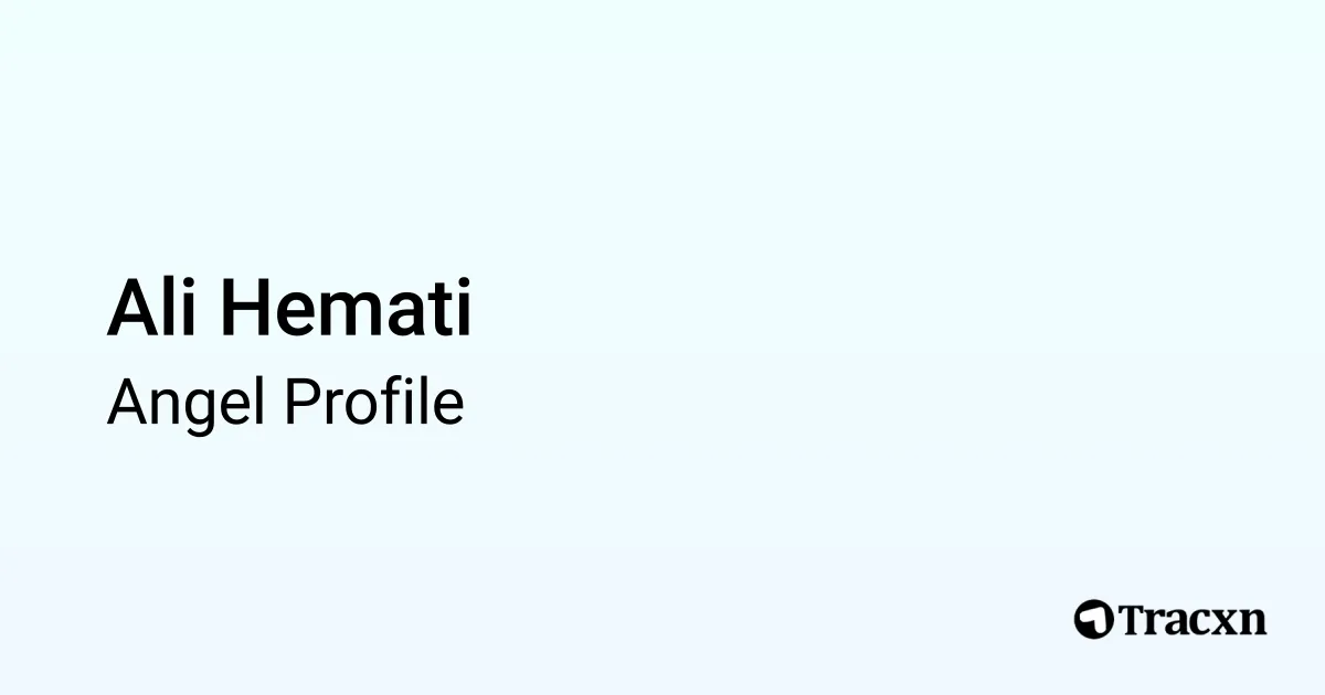 Ali Hemati - 2025 Portfolio & Founded Companies - Tracxn