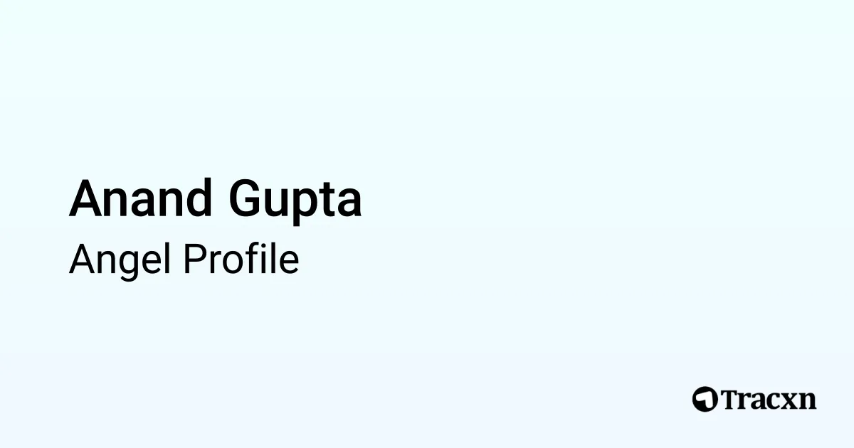 Anand Gupta - 2025 Portfolio - Tracxn