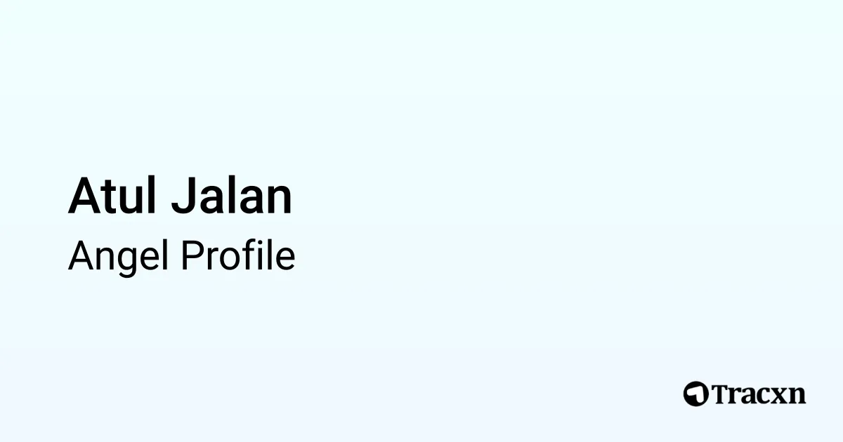 Atul Jalan - 2025 Portfolio & Founded Companies - Tracxn