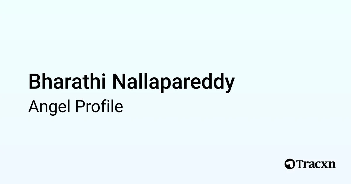 Bharathi Nallapareddy - 2025 Portfolio - Tracxn