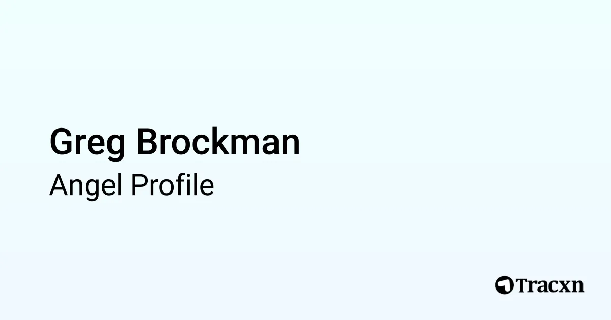 Greg Brockman - 2026 Portfolio & Founded Companies - Tracxn