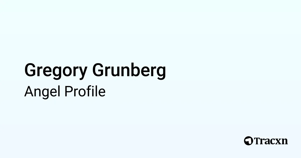 Gregory Grunberg - 2025 Portfolio - Tracxn