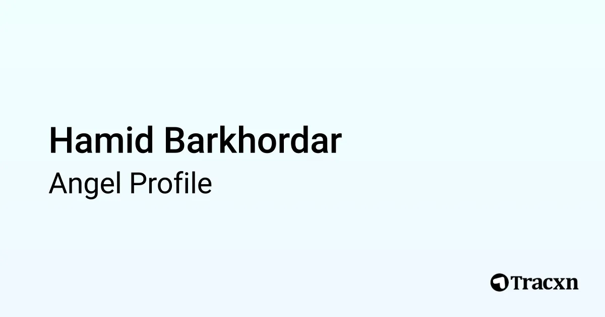 Hamid Barkhordar - 2025 Portfolio - Tracxn