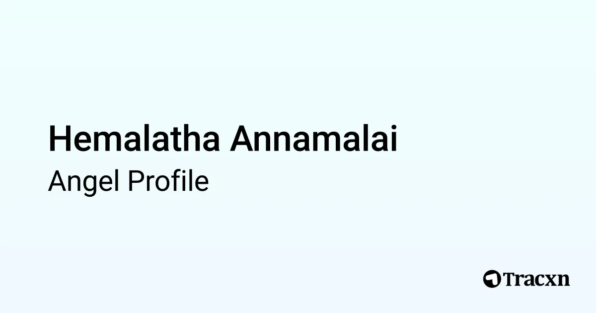 Hemalatha Annamalai - 2025 Portfolio & Founded Companies - Tracxn