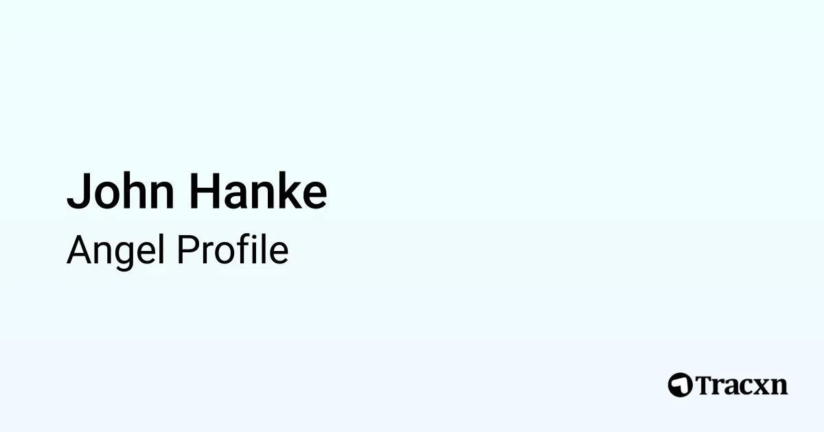 John Hanke - 2026 Portfolio & Founded Companies - Tracxn