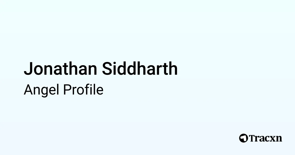 Jonathan Siddharth - 2025 Portfolio & Founded Companies - Tracxn