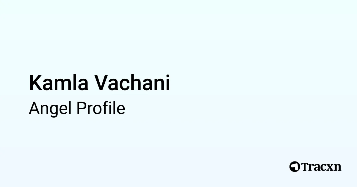 Kamla Vachani - 2026 Portfolio - Tracxn