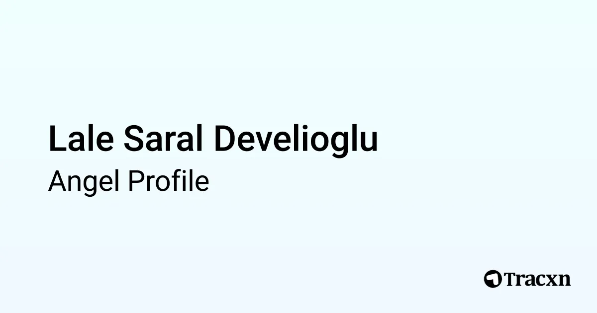 Lale Saral Develioglu - 2025 Portfolio - Tracxn