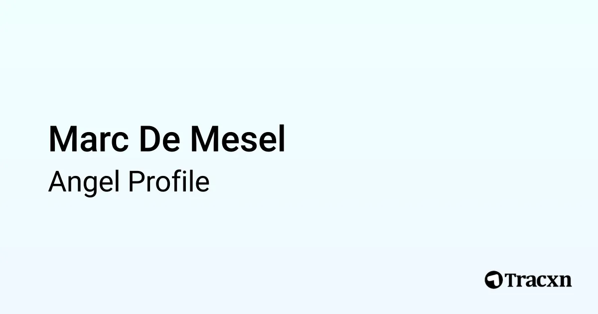 Marc De Mesel - 2026 Portfolio - Tracxn