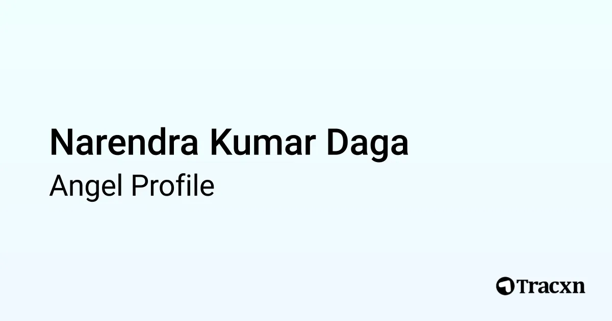 Narendra Kumar Daga - 2025 Portfolio & Founded Companies - Tracxn