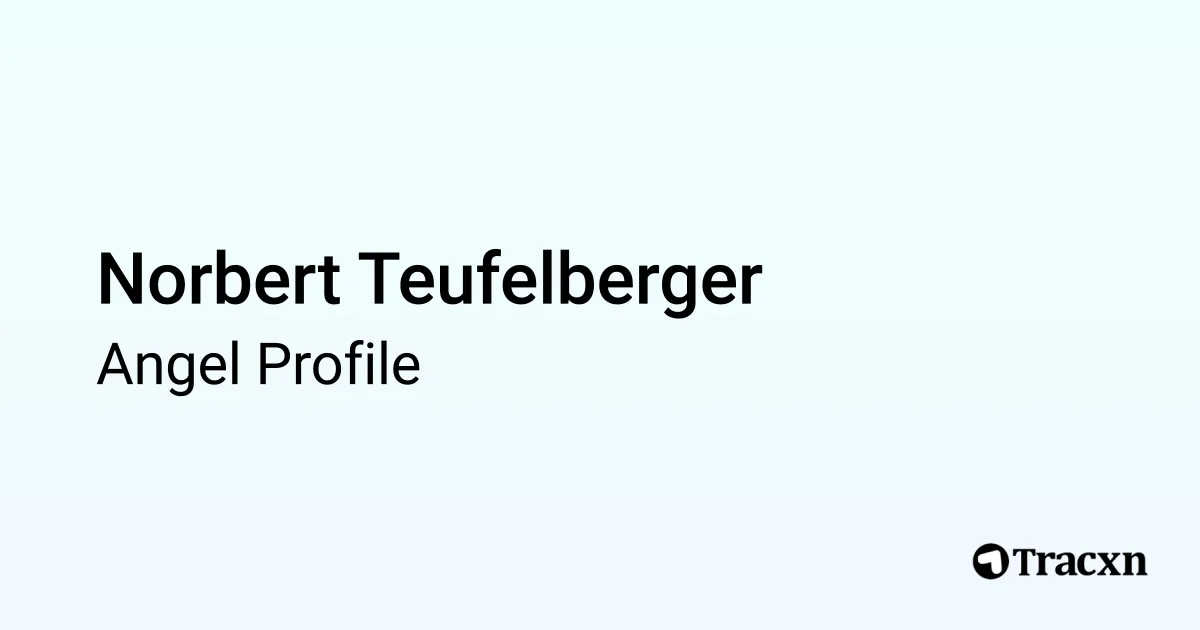 Norbert Teufelberger - 2026 Portfolio & Founded Companies - Tracxn