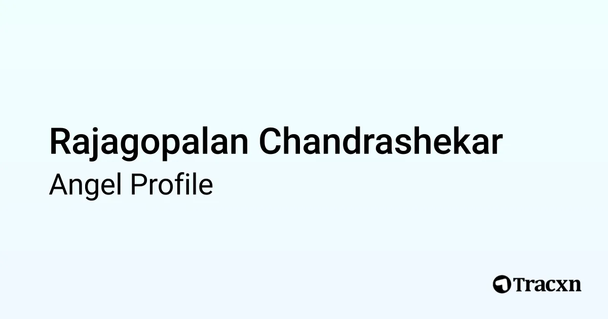 Rajagopalan Chandrashekar - 2025 Portfolio - Tracxn