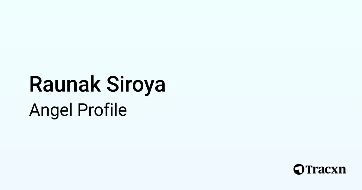 Raunak Siroya - 2025 Portfolio - Tracxn