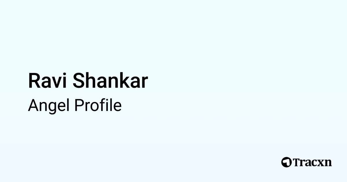 Ravi Shankar - 2025 Portfolio & Founded Companies - Tracxn