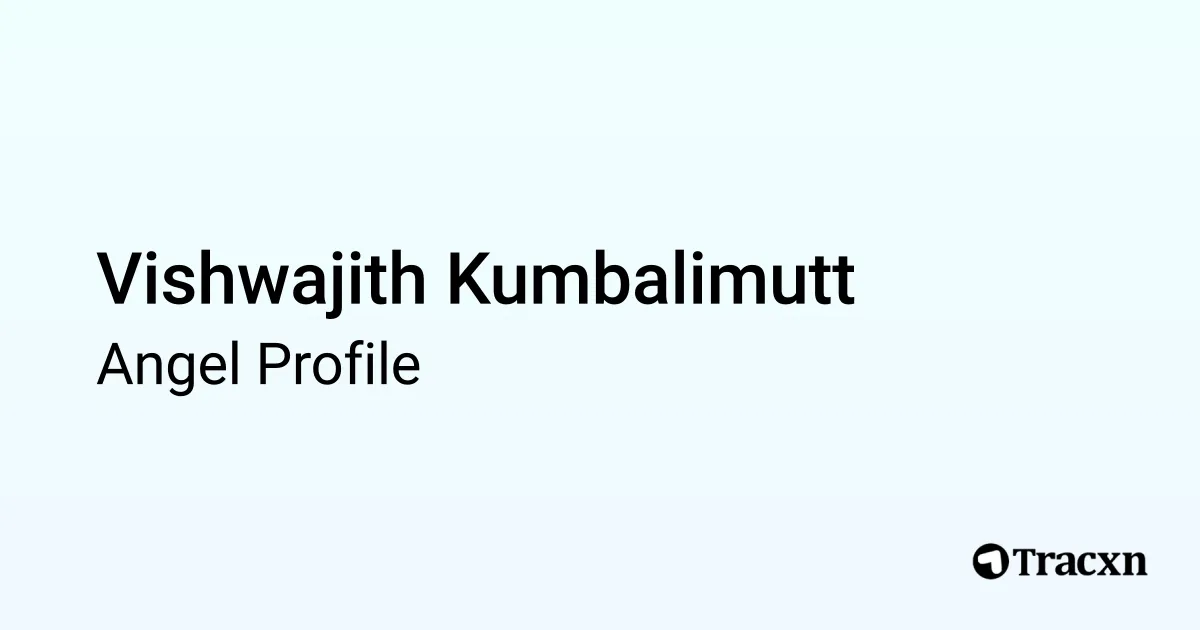 Vishwajith Kumbalimutt - 2025 Portfolio - Tracxn