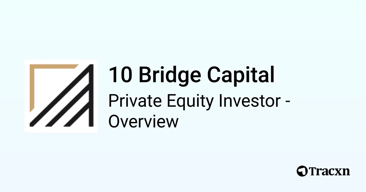 10 Bridge Capital - 2026 Investor Profile, Portfolio & Team - Tracxn