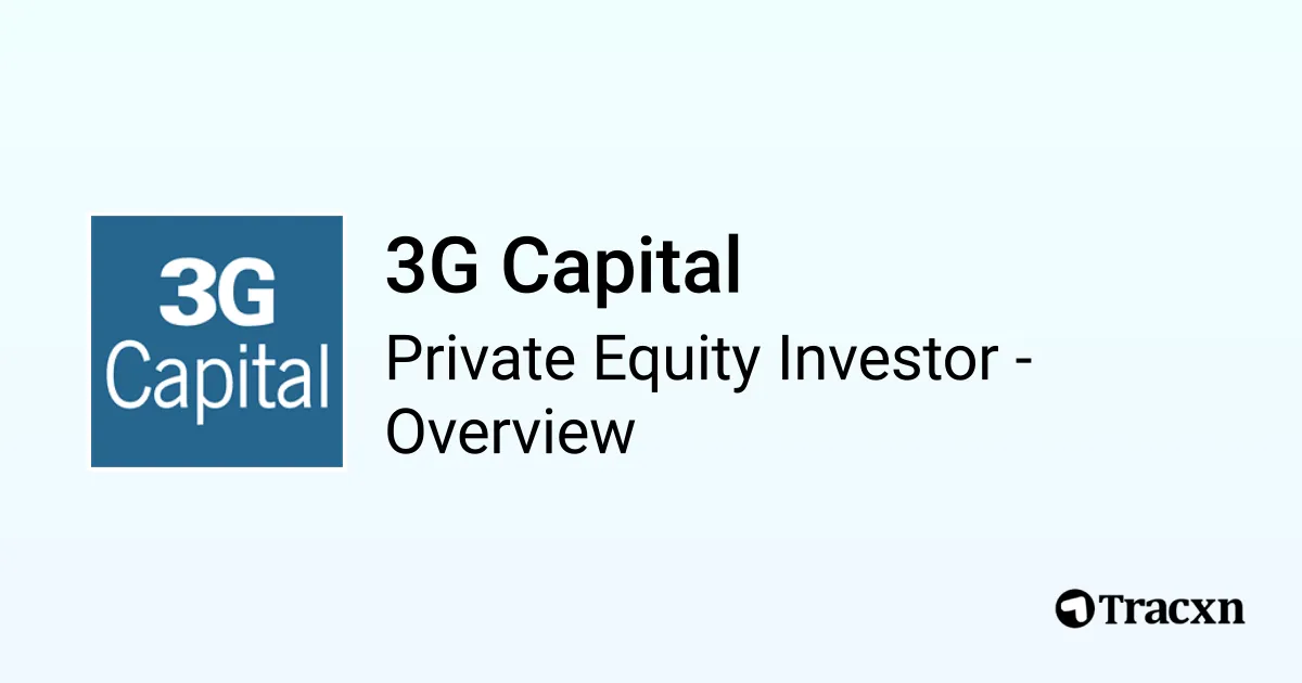 3G Capital - 2025 Investor Profile, Portfolio, Team & Exits - Tracxn