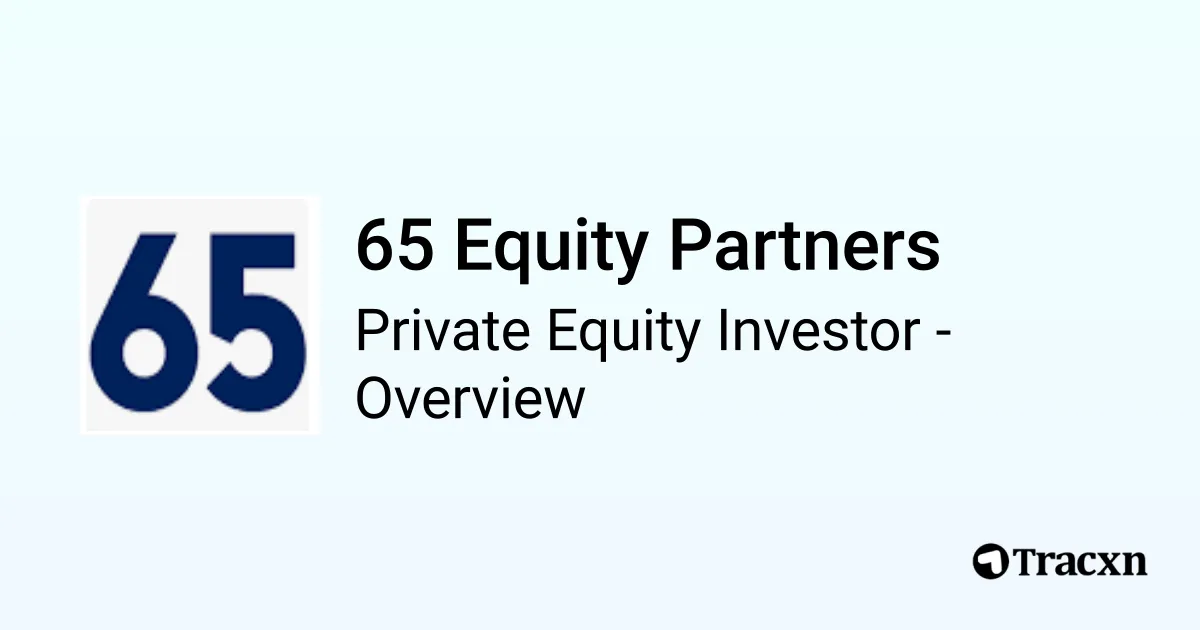 65 Equity Partners - 2025 Investor Profile, Portfolio, Team & Exits - Tracxn