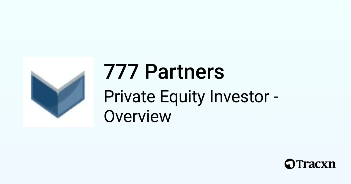 777 Partners - 2025 Investor Profile, Portfolio, Team & Exits - Tracxn