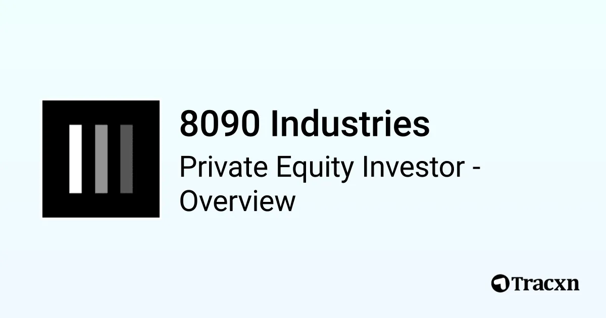 8090 Industries - 2025 Investor Profile, Portfolio & Team - Tracxn
