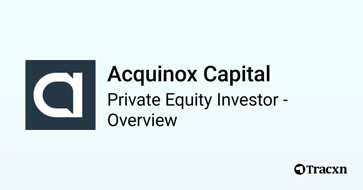 Acquinox Capital - 2026 Investor Profile & Team - Tracxn
