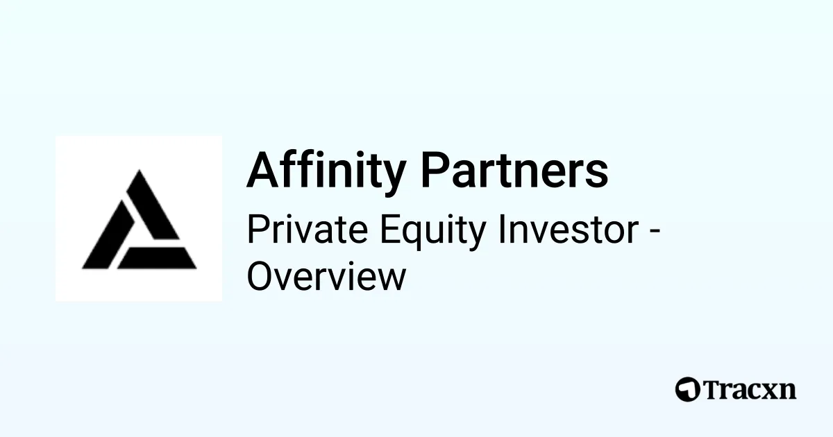 Affinity Partners - 2025 Investor Profile, Portfolio, Team & Exits - Tracxn