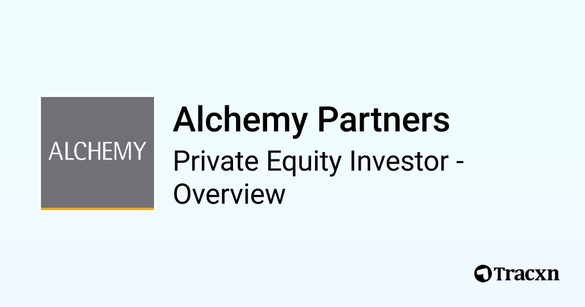 Alchemy Partners - 2025 Investor Profile, Portfolio, Team & Exits - Tracxn