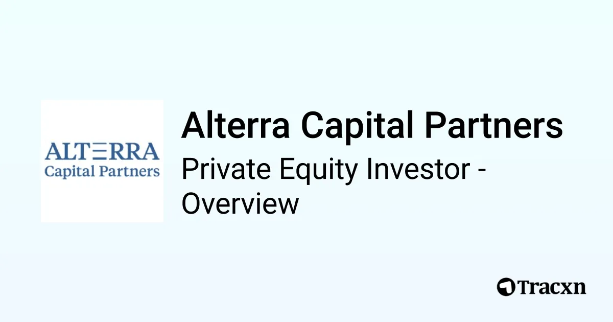 Alterra Capital Partners - 2025 Investor Profile, Portfolio & Team - Tracxn