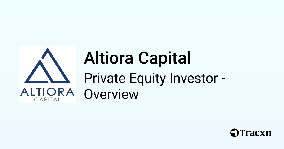Altiora Capital - 2026 Investor Profile & Team - Tracxn