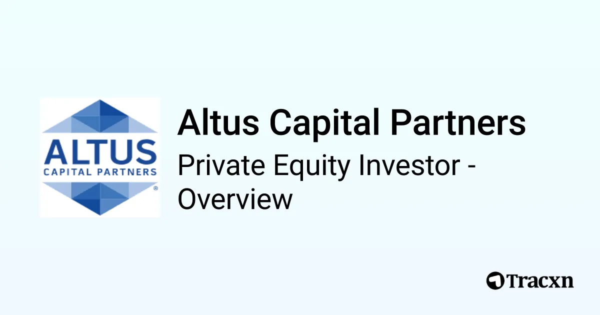 Altus Capital Partners - 2025 Investor Profile, Portfolio, Team & Exits ...