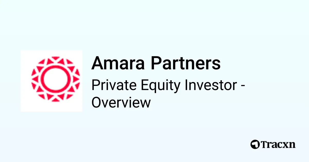 Amara Partners - 2025 Investor Profile, Portfolio & Team - Tracxn