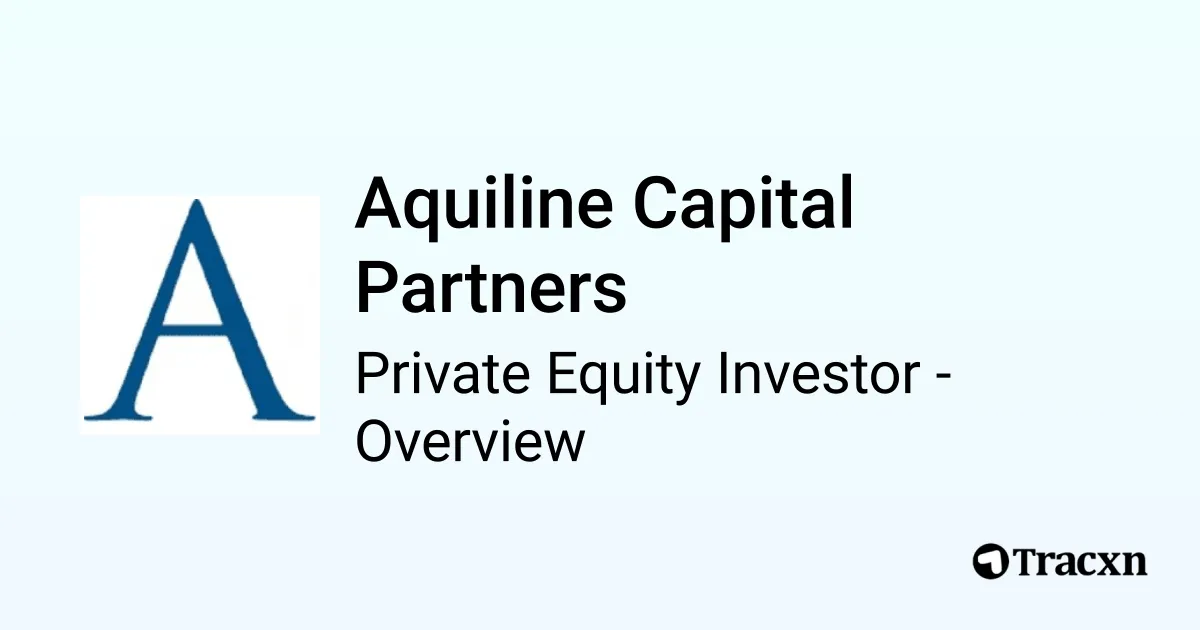 Aquiline Capital Partners - 2026 Investor Profile, Portfolio, Team ...