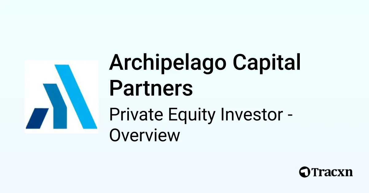 Archipelago Capital Partners - 2026 Investor Profile, Portfolio & Team ...