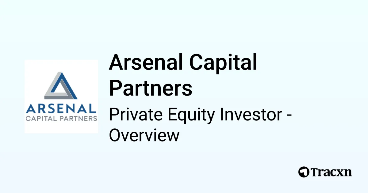 Arsenal Capital Partners - 2025 Investor Profile, Portfolio, Team ...