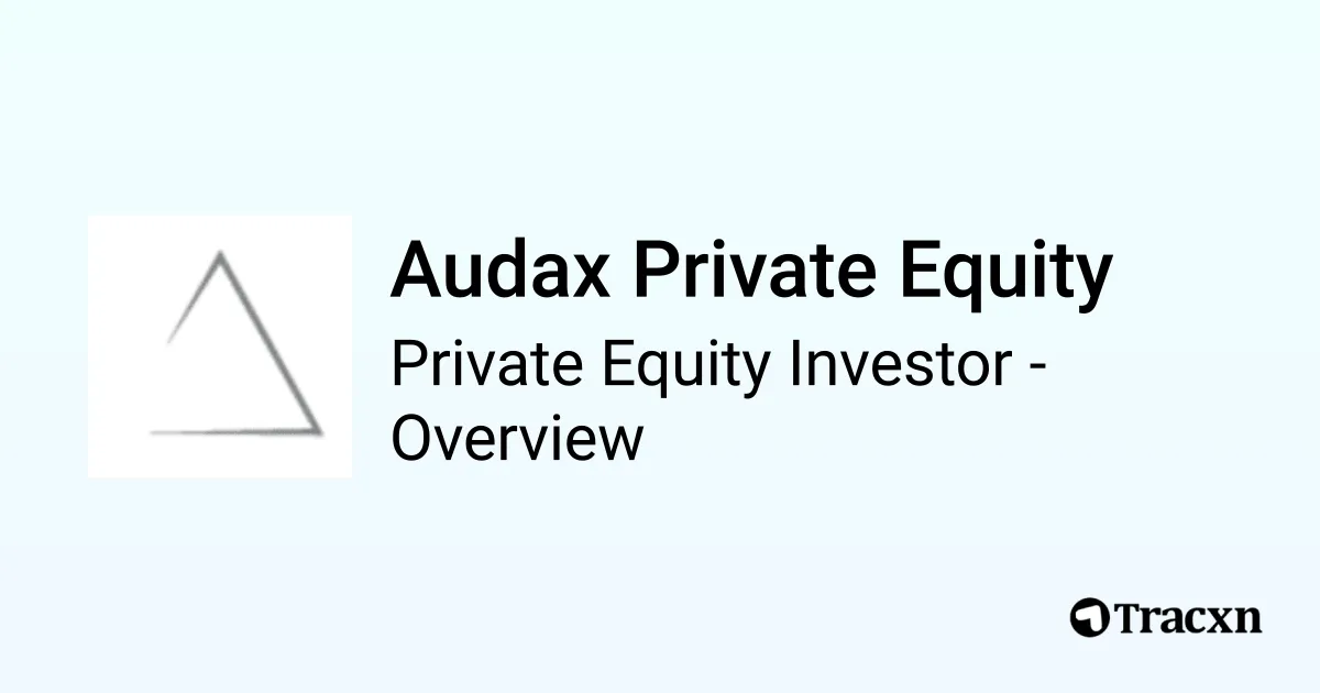 Audax Private Equity - 2025 Investor Profile, Portfolio, Team & Exits ...