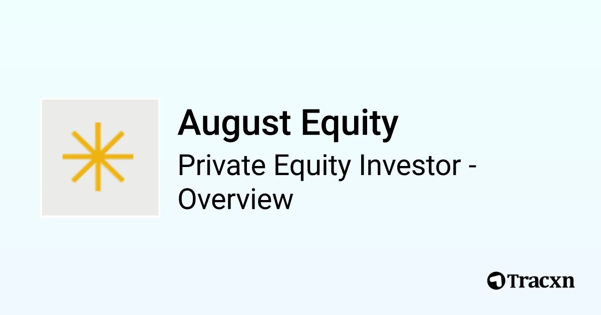 August Equity - 2026 Investor Profile, Portfolio, Team & Exits - Tracxn