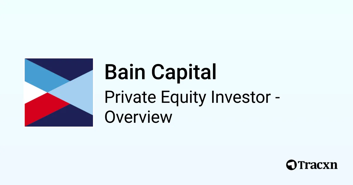 Bain Capital - 2026 Investor Profile, Portfolio, Team & Exits - Tracxn