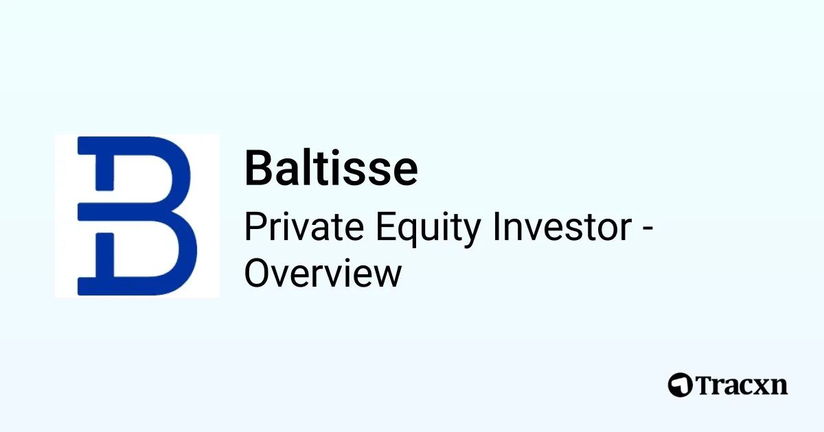 Baltisse - 2025 Investor Profile, Portfolio, Team & Exits - Tracxn