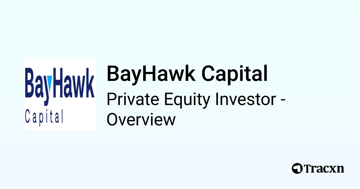 BayHawk Capital - 2025 Investor Profile & Team - Tracxn