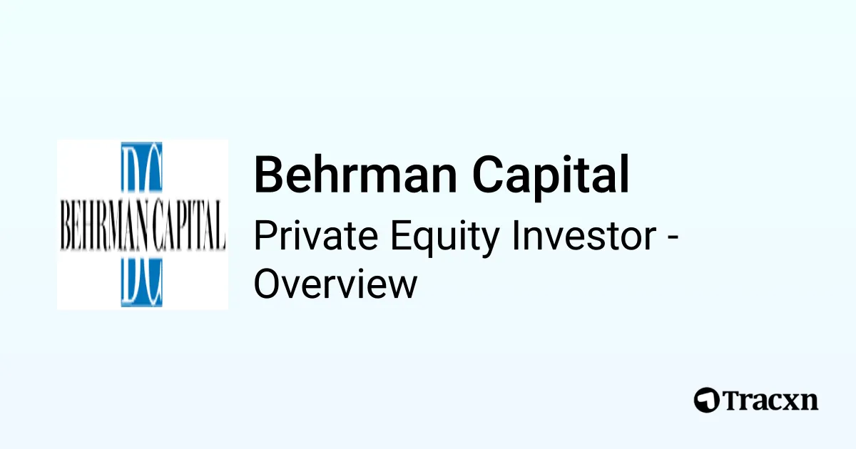 Behrman Capital - 2025 Investor Profile, Portfolio, Team & Exits - Tracxn