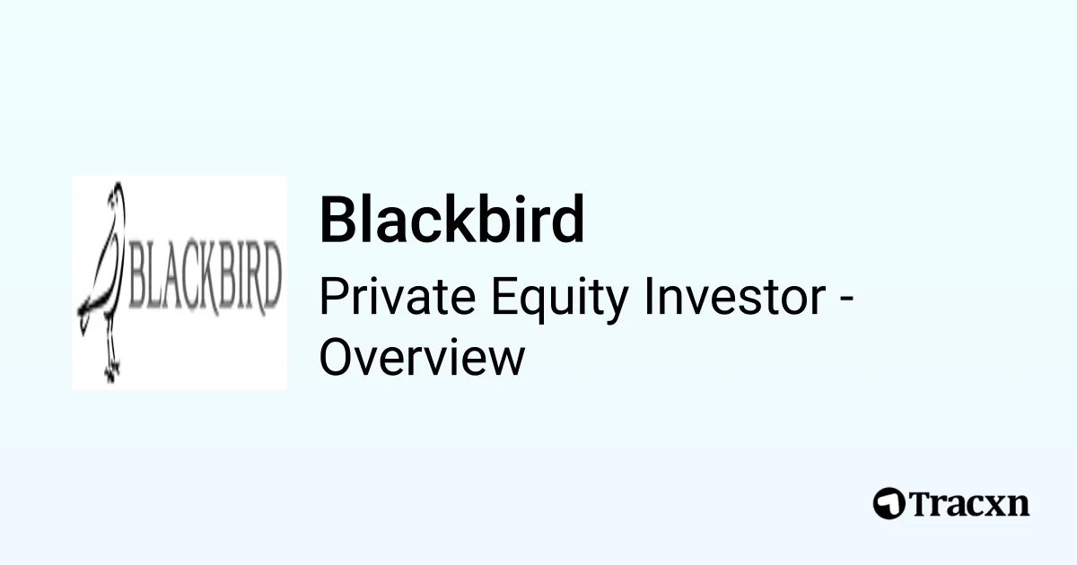 Blackbird - 2026 Investor Profile, Team & Exits - Tracxn