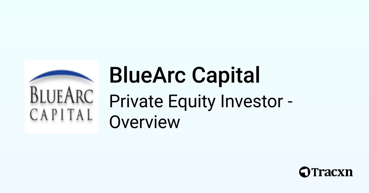 BlueArc Capital - 2026 Investor Profile, Portfolio, Team & Exits - Tracxn