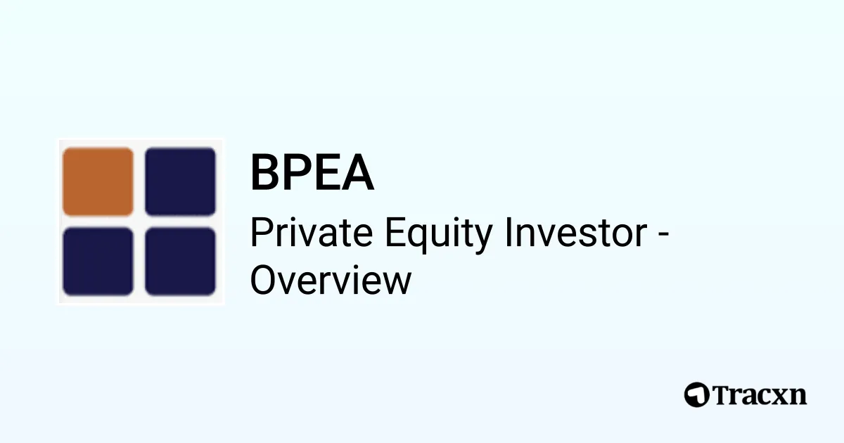 BPEA - 2025 Investor Profile, Portfolio, Team & Exits - Tracxn