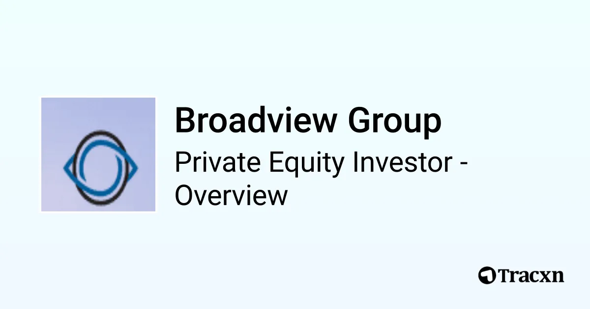 Broadview Group - 2025 Investor Profile, Portfolio, Team & Exits - Tracxn