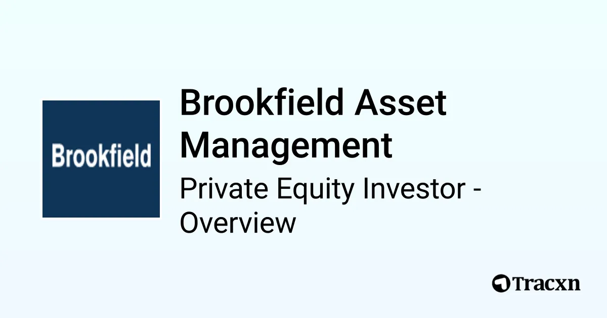 Brookfield Asset Management - 2025 Investor Profile, Portfolio, Team ...