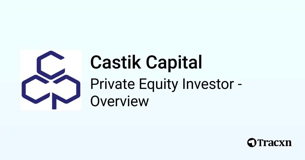 Castik Capital - 2025 Investor Profile, Portfolio, Team & Exits - Tracxn